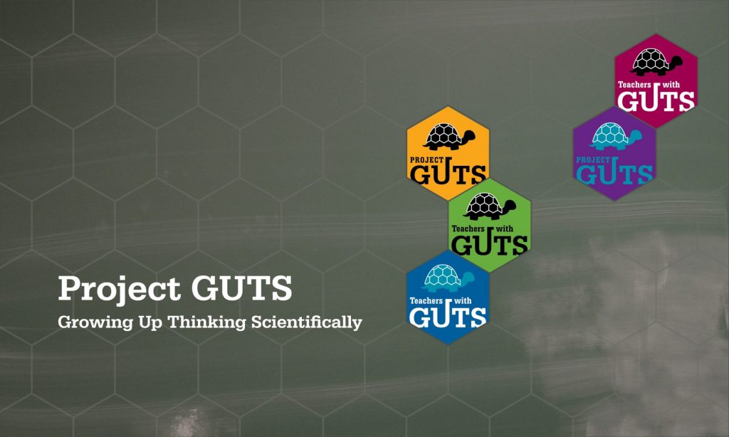 Project GUTS – Growing Up Thinking Scientifically